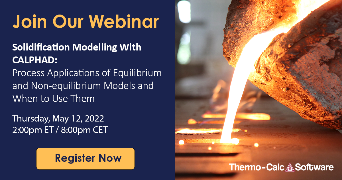 Solidification Modelling With CALPHAD - Thermo-Calc Software